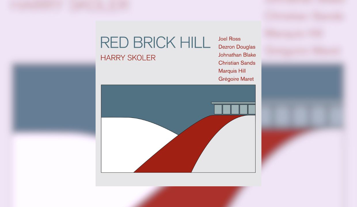 Review: Harry Skoler, ‘Red Brick Hill’ (Sunnyside) - JAZZIZ Discovery