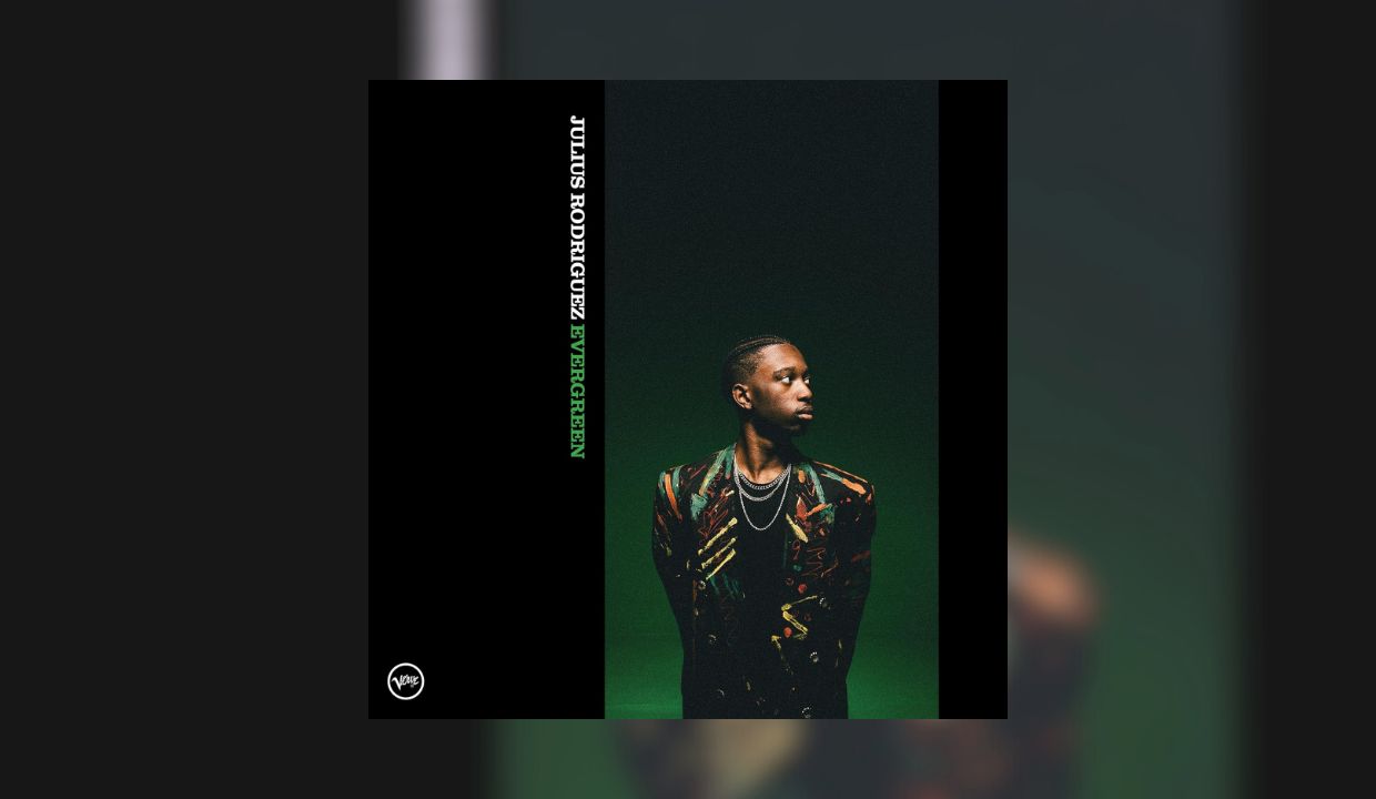 Review: Julius Rodriguez, ‘Evergreen’ (Verve) - JAZZIZ Discovery